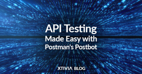 API Testing Made Easy with Postman's Postbot | XTIVIA
