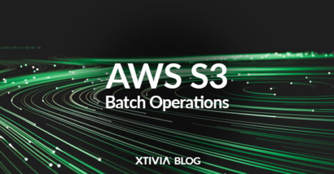 AWS S3 Batch Operations | XTIVIA