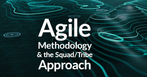 Agile Methodology and the Squad/Tribe Approach | XTIVIA