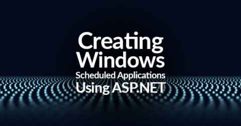Creating Windows Scheduled Applications Using ASP.NET | XTIVIA