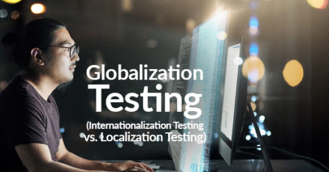 Globalization Testing (Internationalization Testing vs. Localization ...