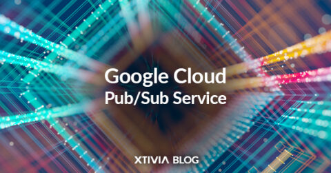 Google Cloud Pub/Sub Service | XTIVIA
