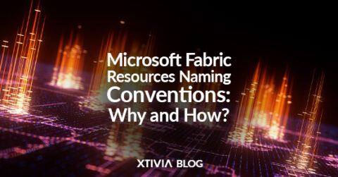 Microsoft Fabric Resources Naming Conventions: Why and How? | XTIVIA