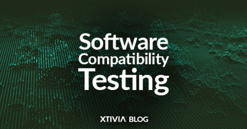 Software Compatibility Testing | XTIVIA