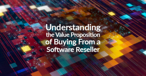 Understanding the Value Proposition of Buying From a Software Reseller ...
