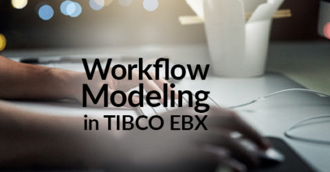 Workflow Modeling in TIBCO EBX
