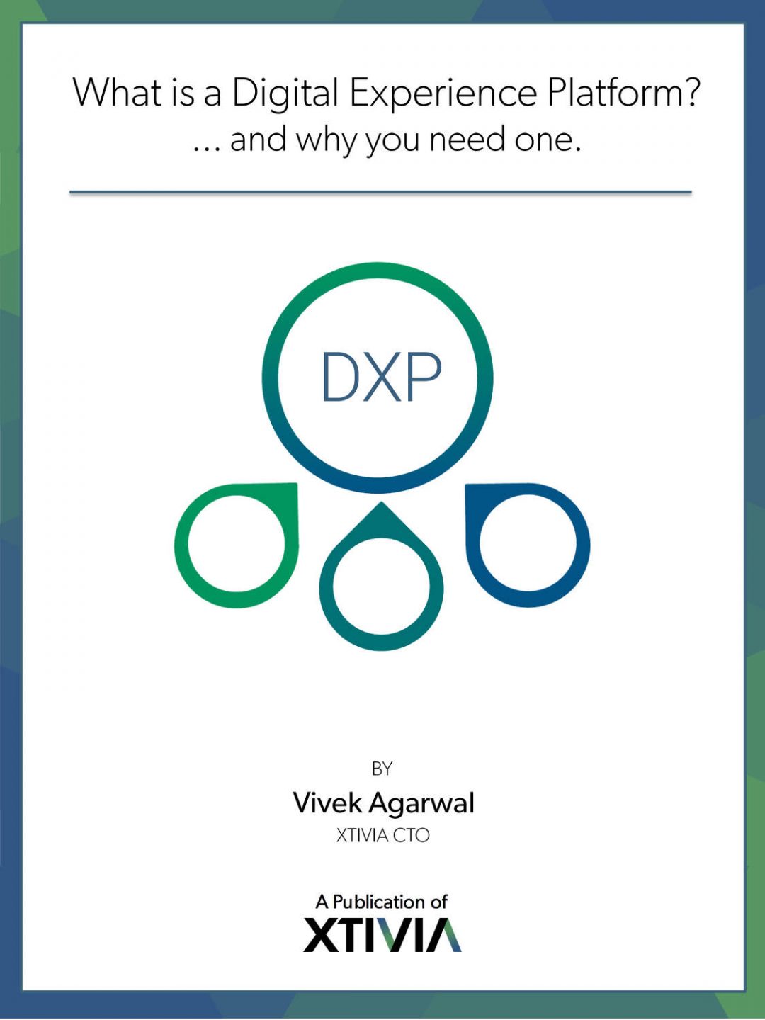 What is a Digital Experience Platform? ...and why you need one. | XTIVIA